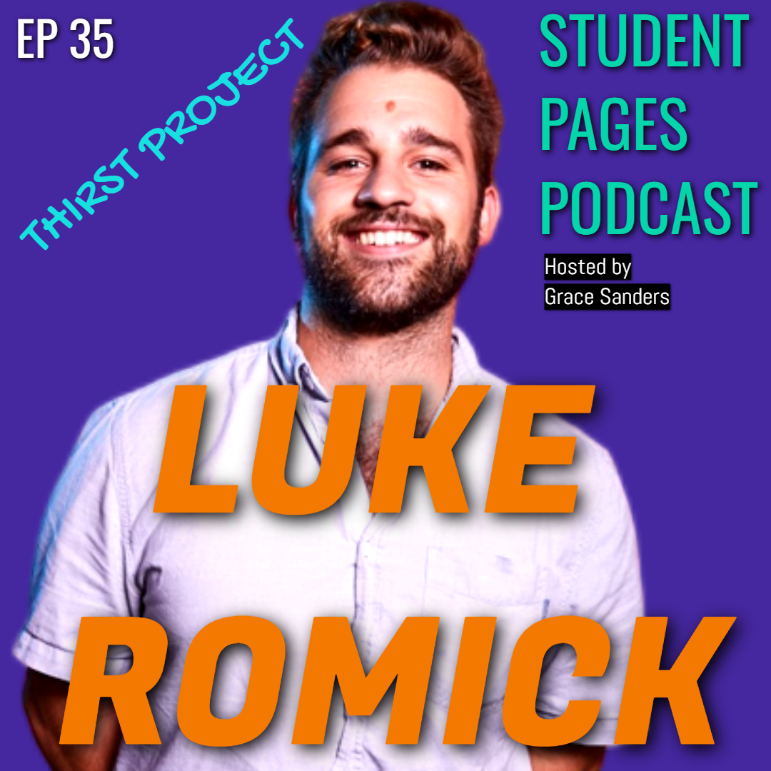 EPS 35: LUKE ROMICK – THIRST PROJECT | Student Magazine - Student Pages